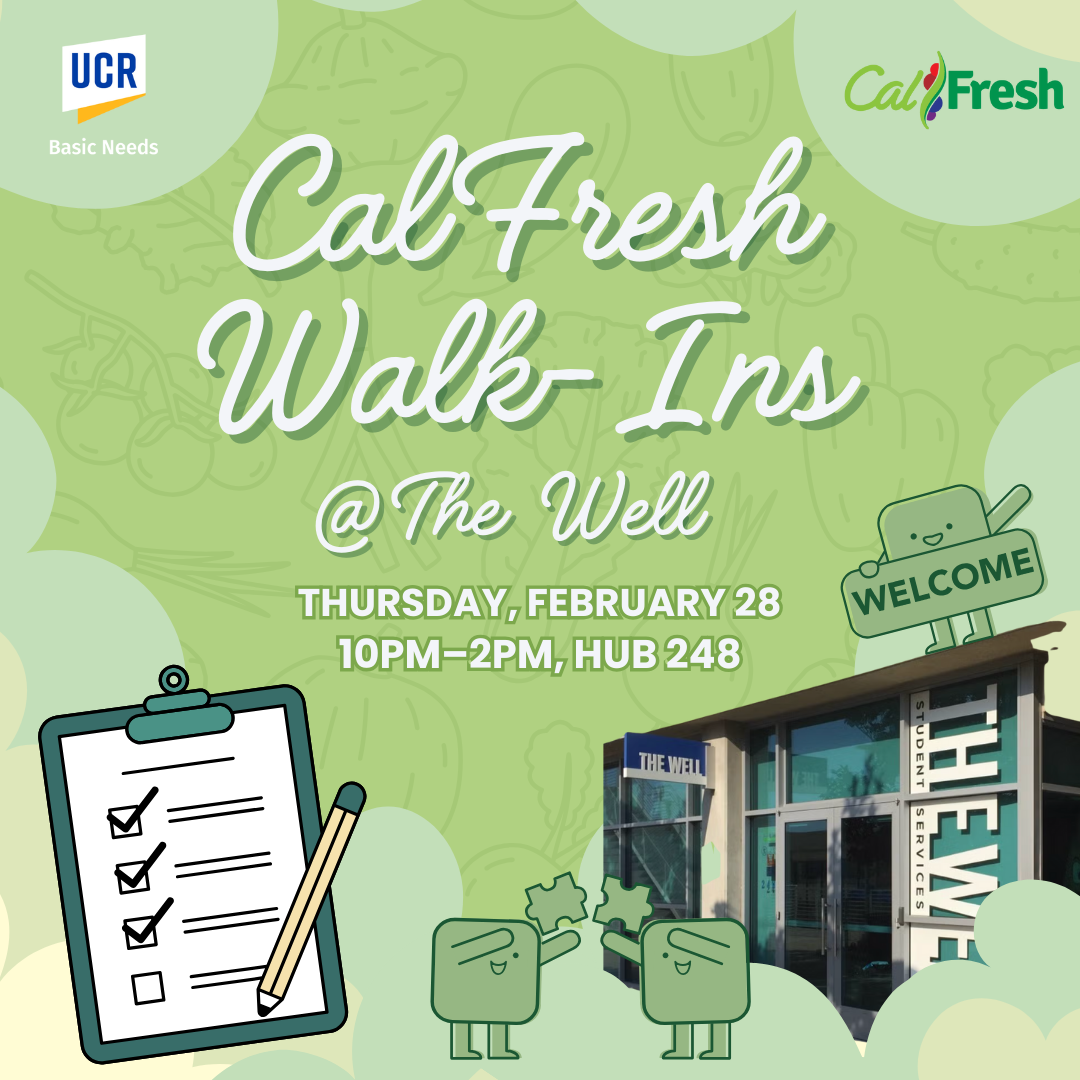 Ask About UCR's CalFresh | Basic Needs Department | UC Riverside